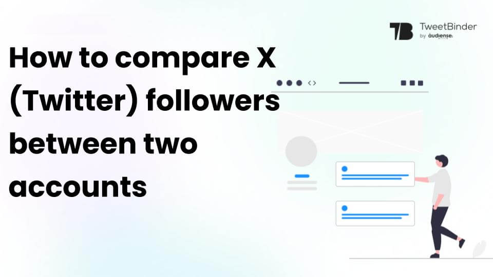 How to compare X (Twitter) followers between two accounts