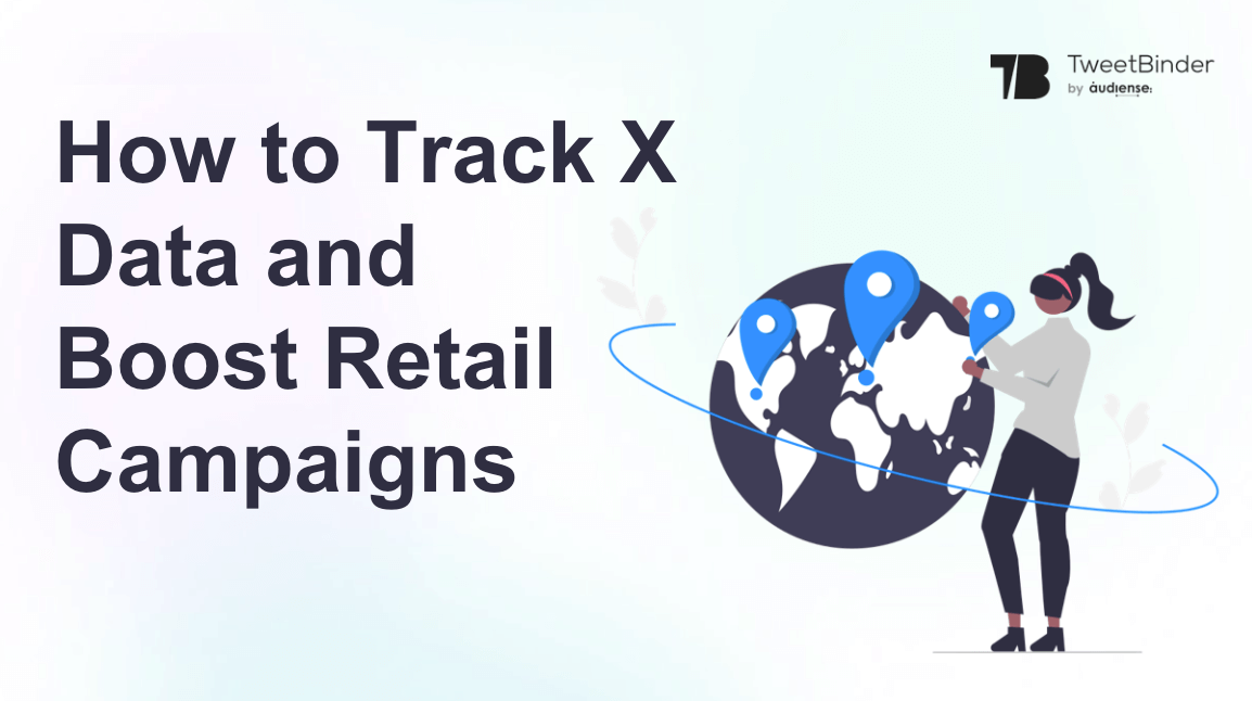 Retail Twitter: How to Track X Data and Boost Retail Campaigns
